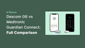 Dexcom G6 vs Medtronic Guardian Connect - Gluroo