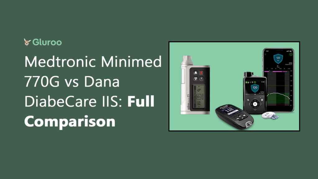 Medtronic Minimed 770G vs Dana DiabeCare IIS: Full Comparison